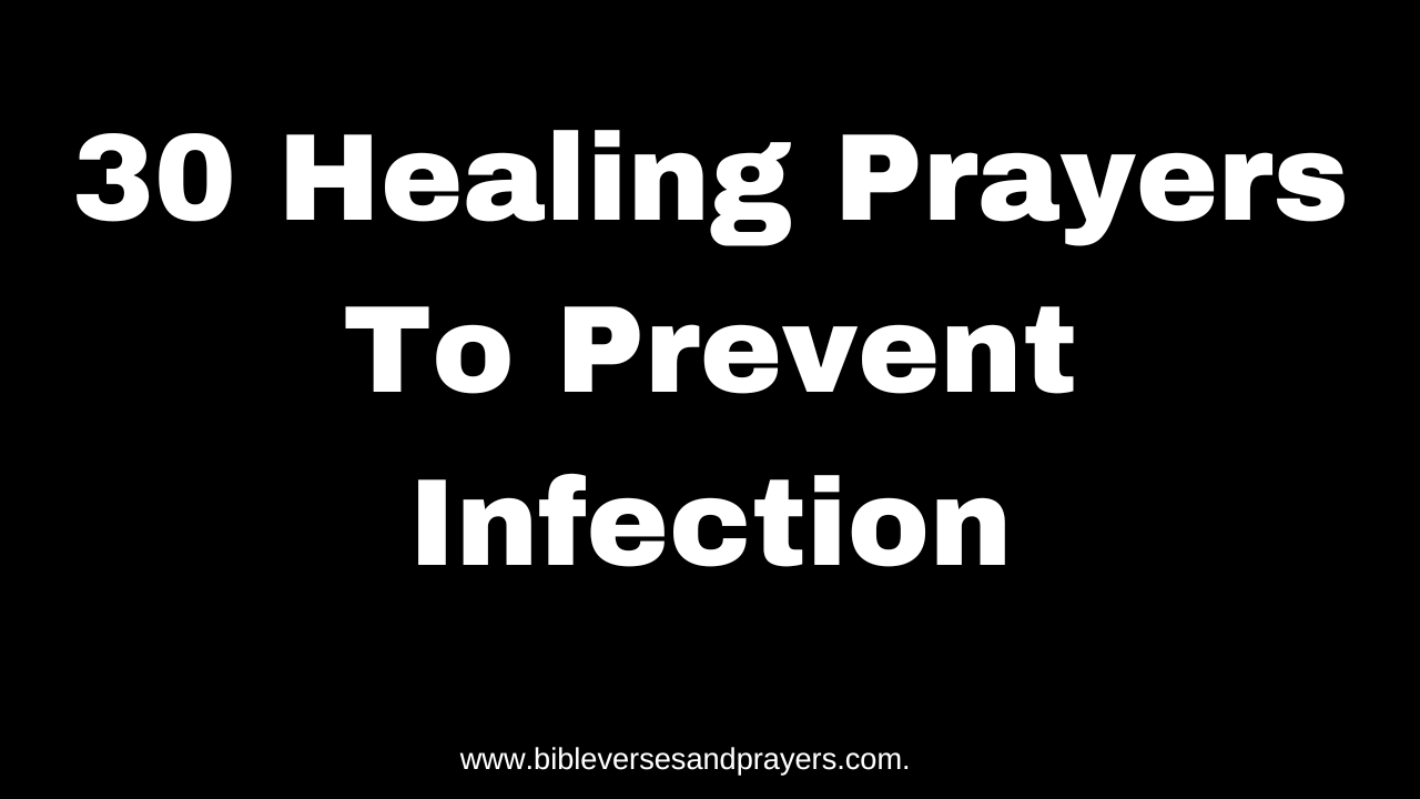 30 Healing Prayers to Prevent Infection