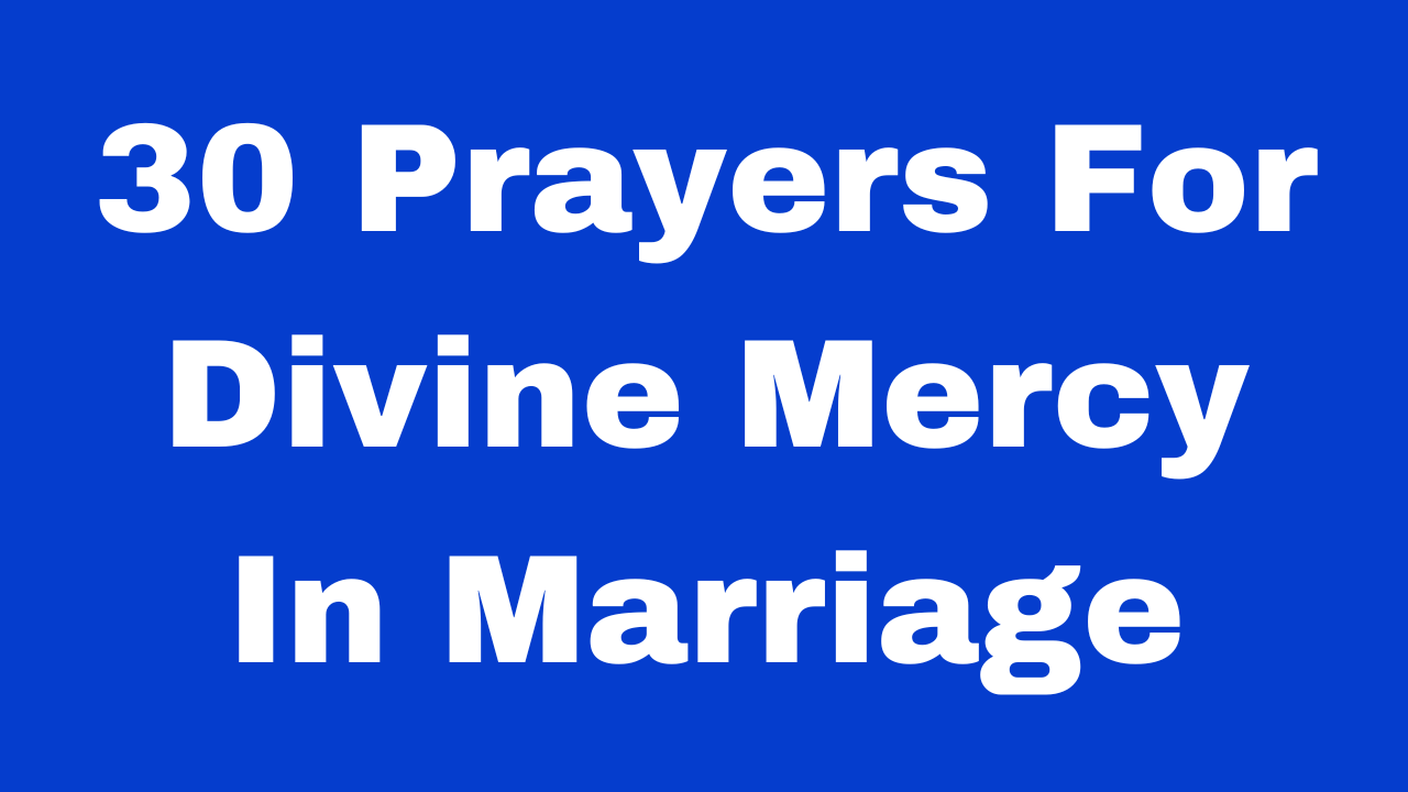 30 Prayers For Divine Mercy In Marriage