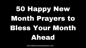 50 Happy New Month Prayers to Bless Your Month Ahead
