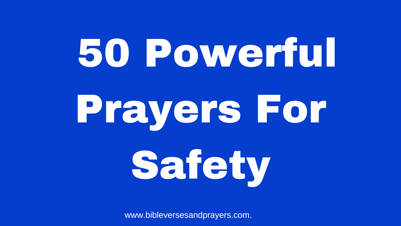 Prayer For Safety: 50 Powerful Prayers For Safety