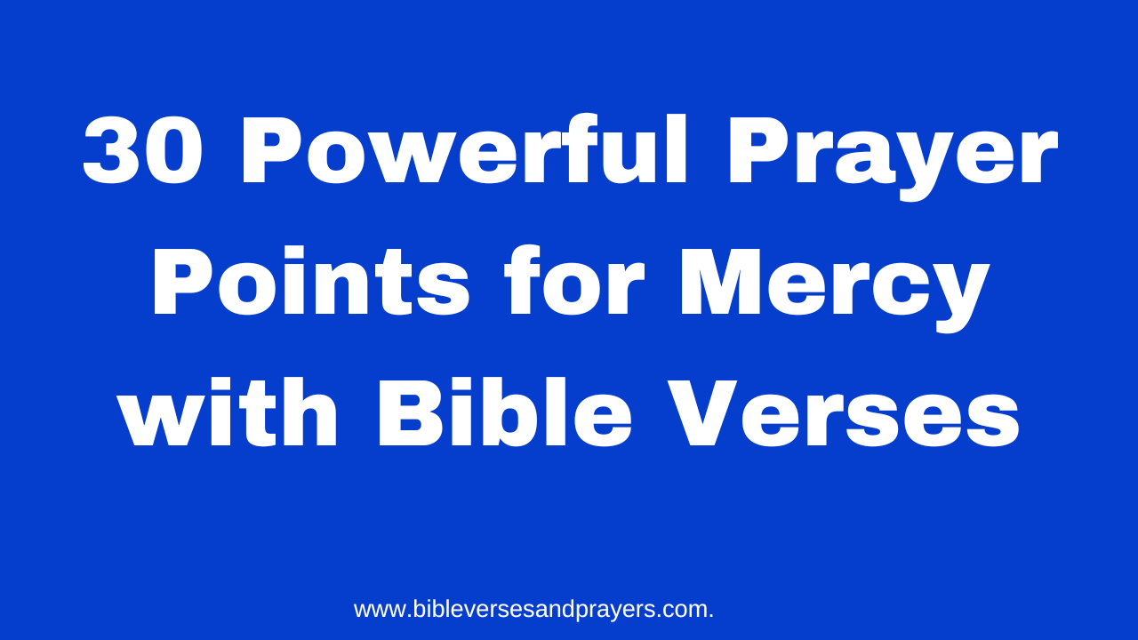 30 Powerful Prayer Points for Mercy with Bible Verses
