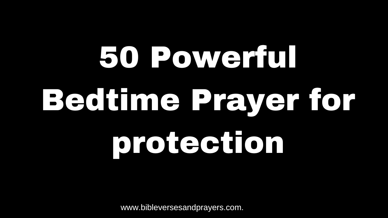 50 Powerful Bedtime Prayers for Protection