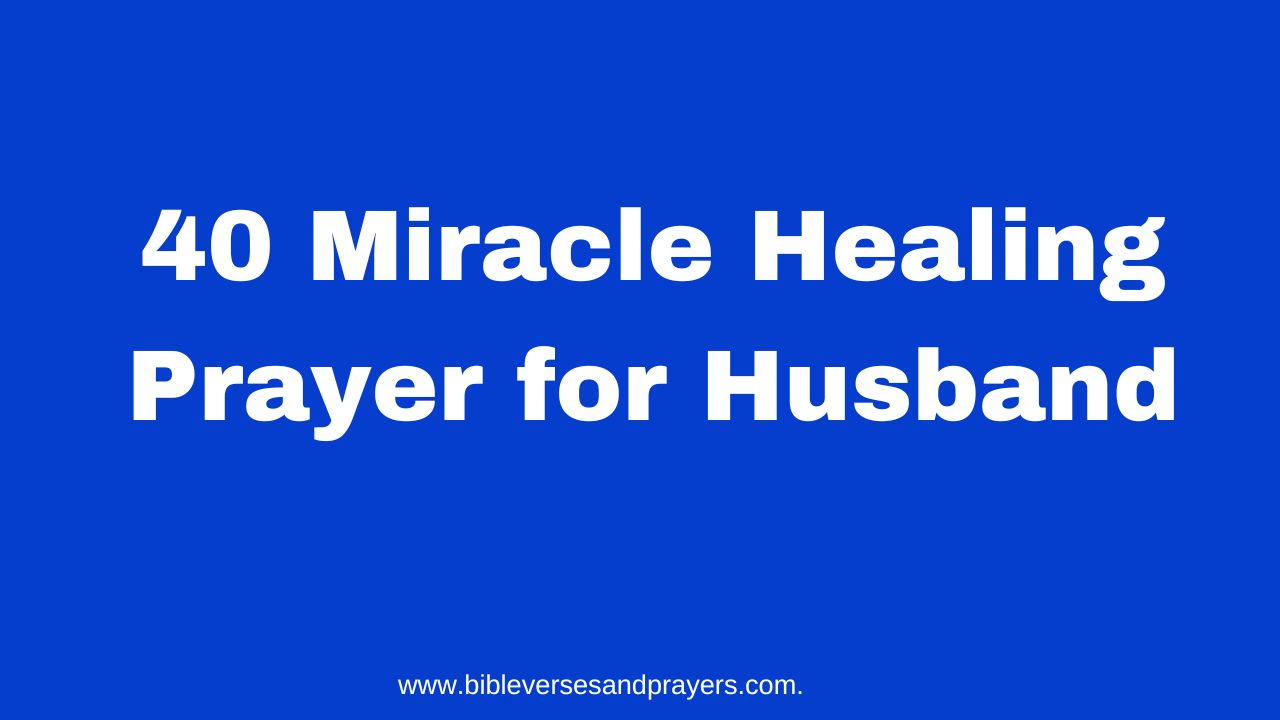 40 Miracle Healing Prayer for Husband