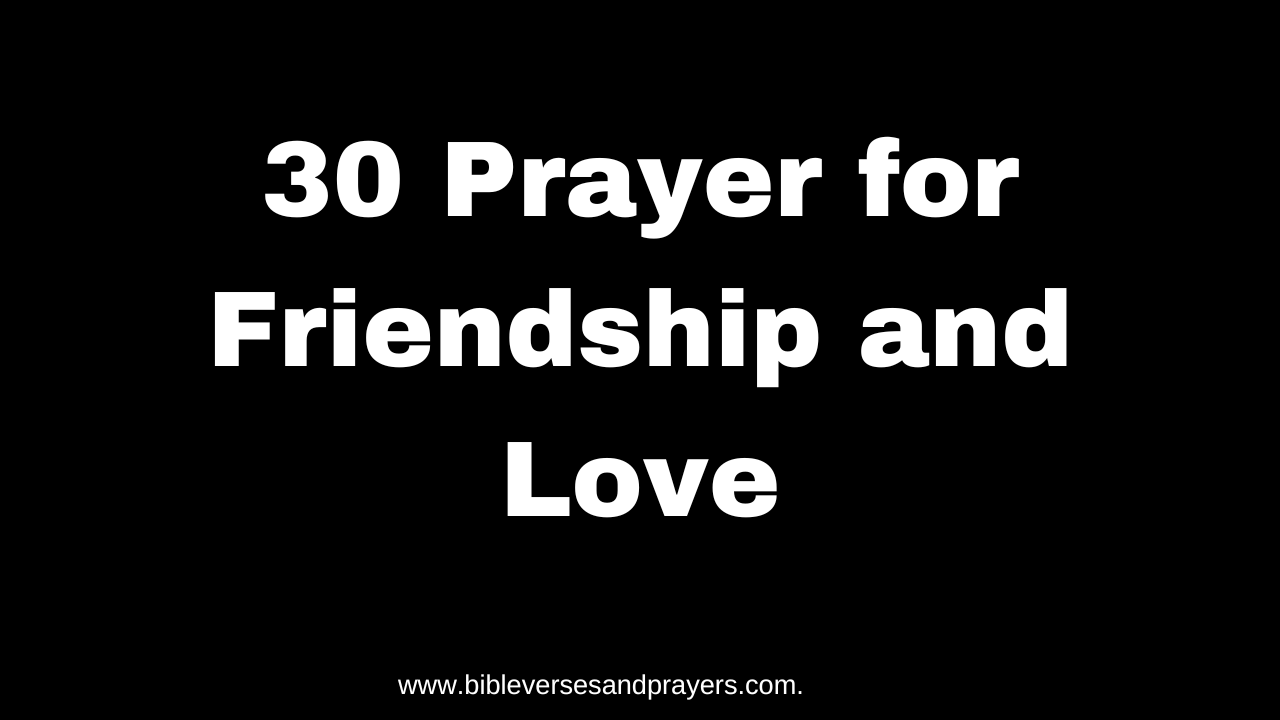 30 Prayer for Friendship and Love