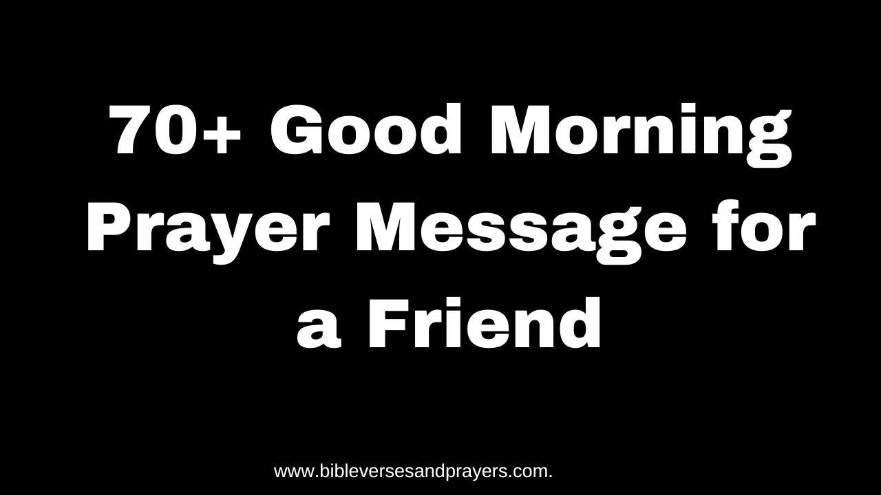 70+ Good Morning Prayer Message for a Friend