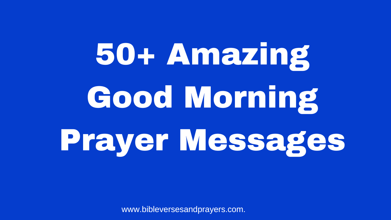 50+ Amazing Good Morning Prayer Messages