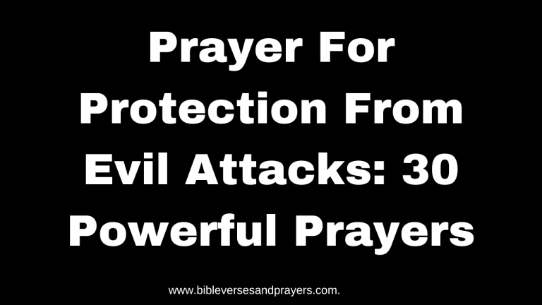 Prayer For Protection From Evil Attacks: 30 Powerful Prayers