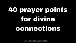 40 Prayer Points for Divine Connections