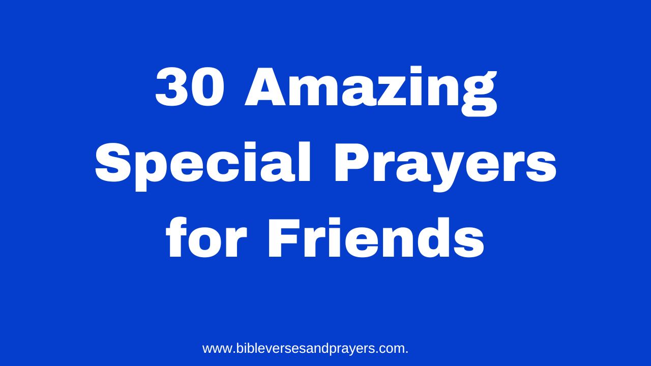 30 Amazing Special Prayers for Friends