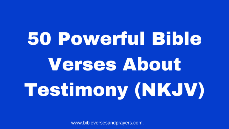 50 Powerful Bible Verses About Testimony (NKJV)