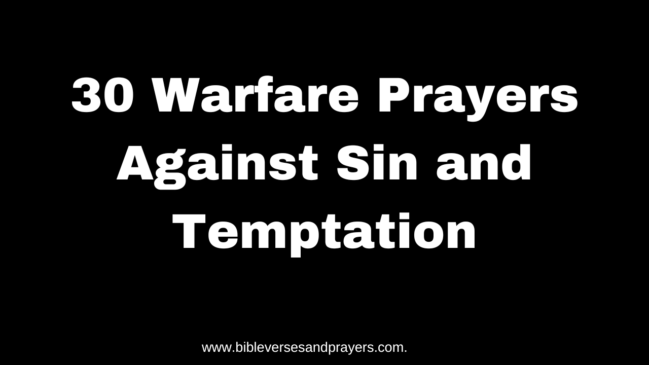 30 Warfare Prayers Against Sin and Temptation