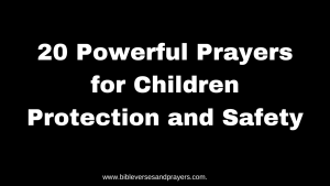 20 Powerful Prayers for Children Protection and Safety