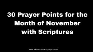 30 Prayer Points for the Month of November with Scriptures