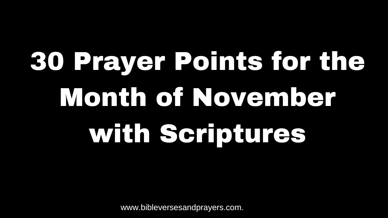 30 Prayer Points for the Month of November with Scriptures