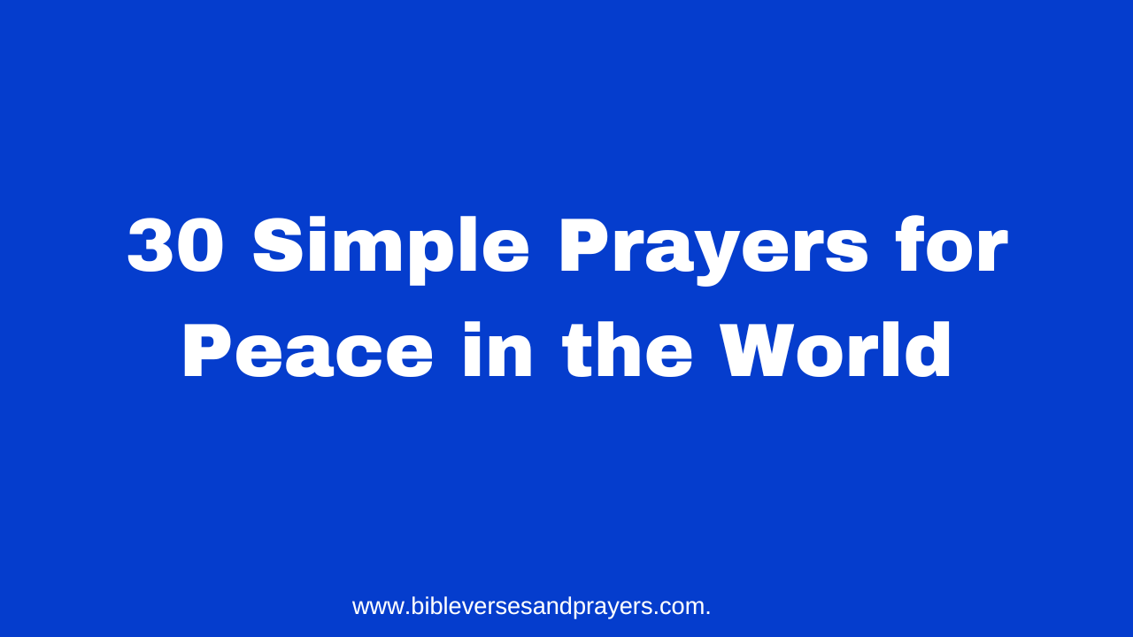 30 Simple Prayers for Peace in the World