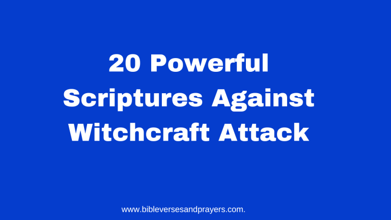 20 Powerful Scriptures Against Witchcraft Attack