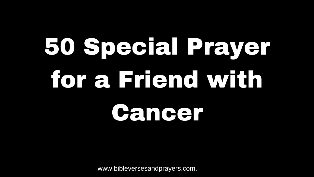 50 Special Prayer for a Friend with Cancer