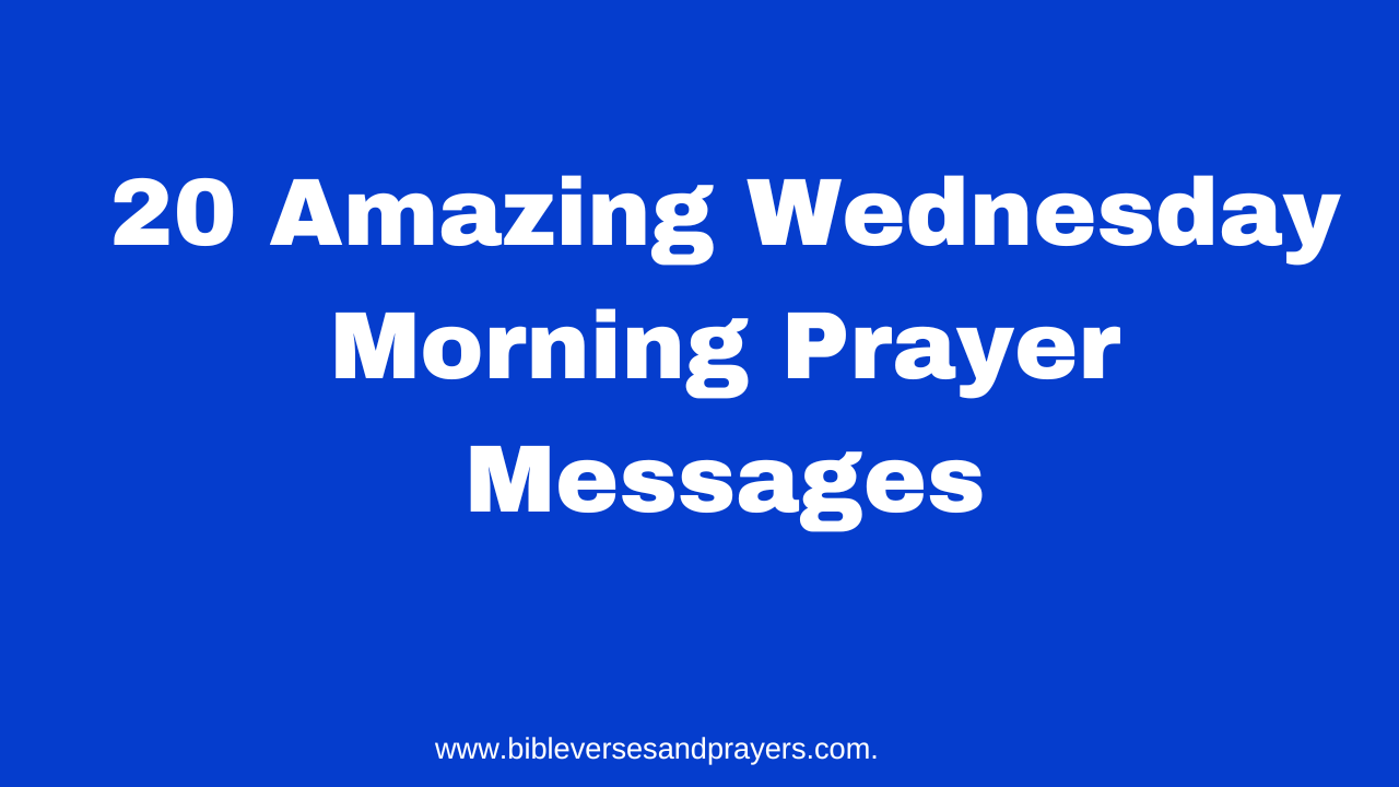 20 Amazing Wednesday Morning Prayer Messages