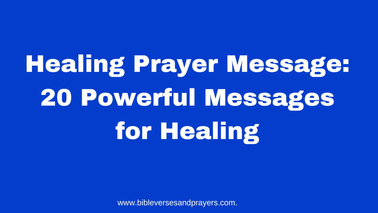 Healing Prayer Message: 20 Powerful Messages for Healing