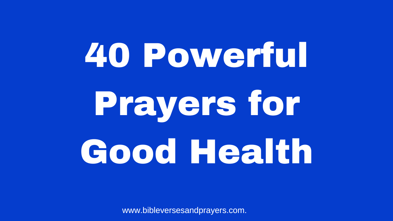 40 Powerful Prayers for Good Health