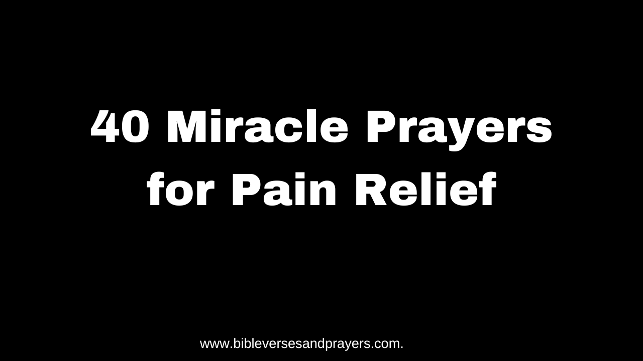 40 Miracle Prayers for Pain Relief