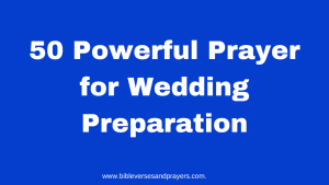 50 Powerful Prayer for Wedding Preparation