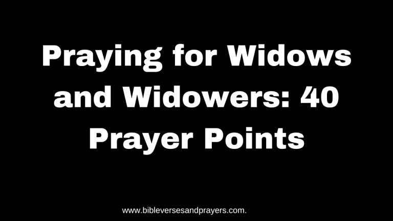 Praying for Widows and Widowers: 40 Prayer Points