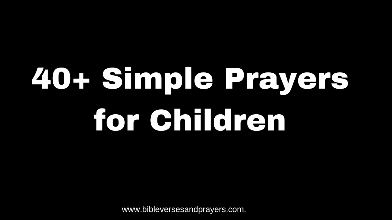 40+ Simple Prayers for Children