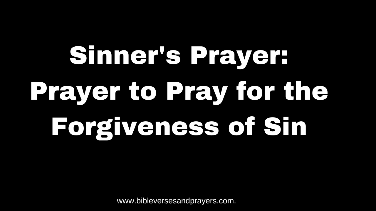 Sinner's Prayer: Prayer to Pray for the Forgiveness of Sin
