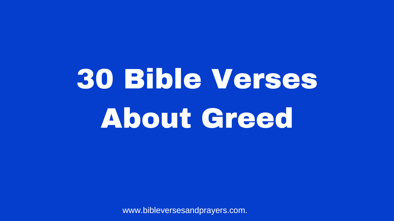 30 Bible Verses About Greed