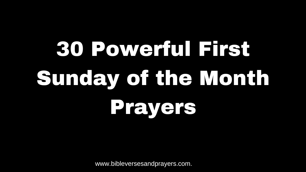 30 Powerful First Sunday of the Month Prayers