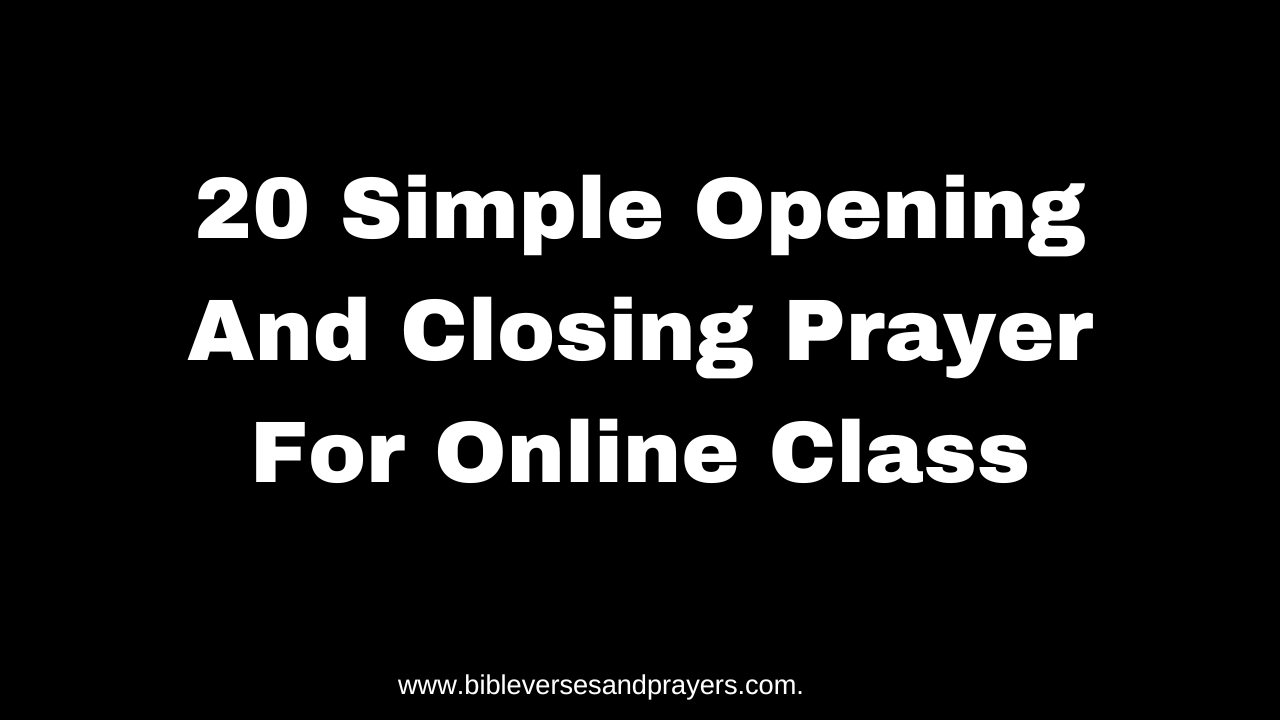20 Simple Opening And Closing Prayer For Online Class