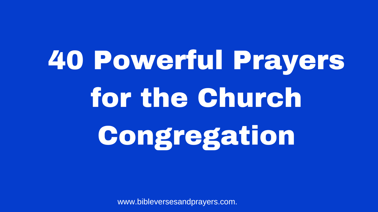 40 Powerful Prayers for the Church Congregation