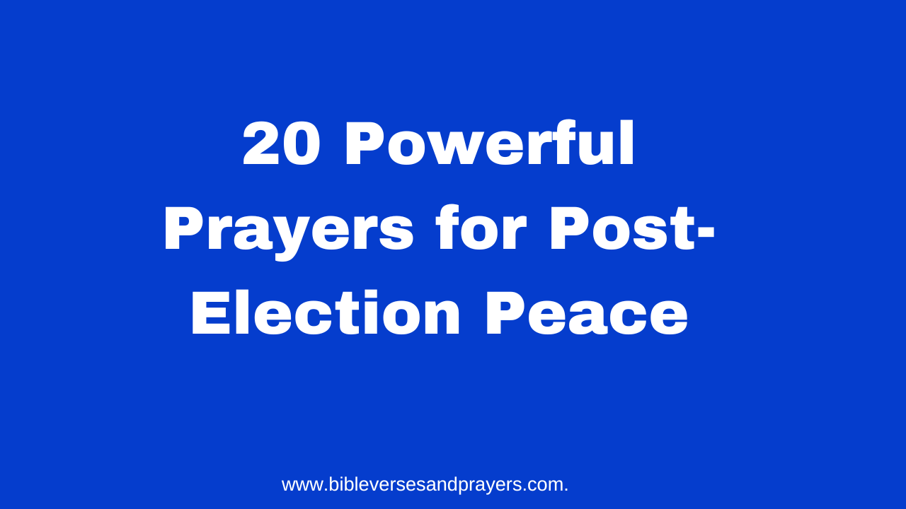 20 Powerful Prayers for Post-Election Peace