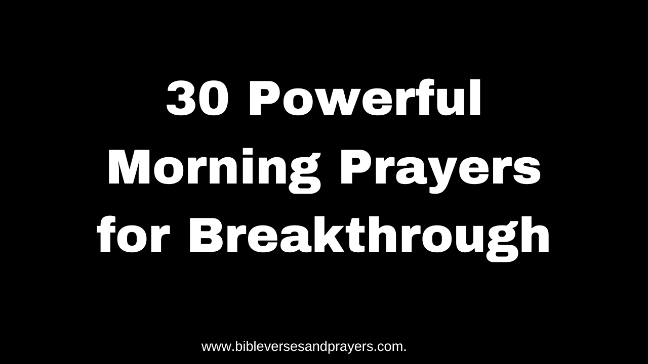 30 Powerful Morning Prayers for Breakthrough