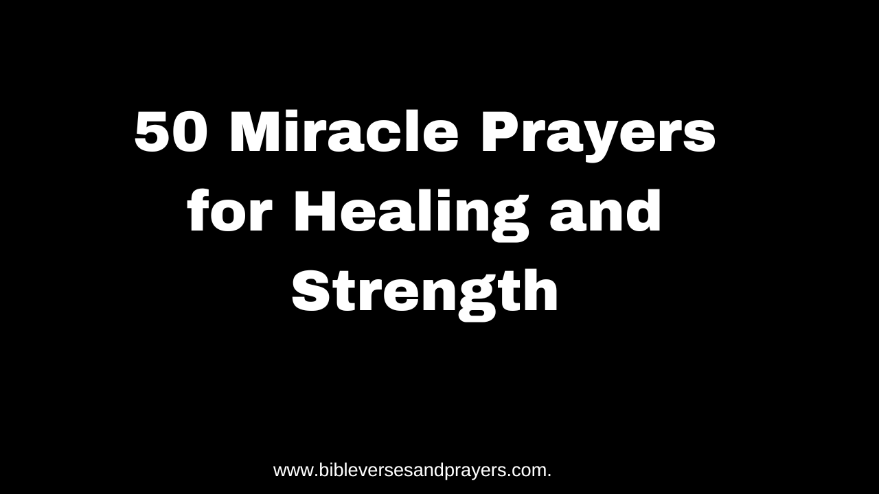 50 Miracle Prayers for Healing and Strength