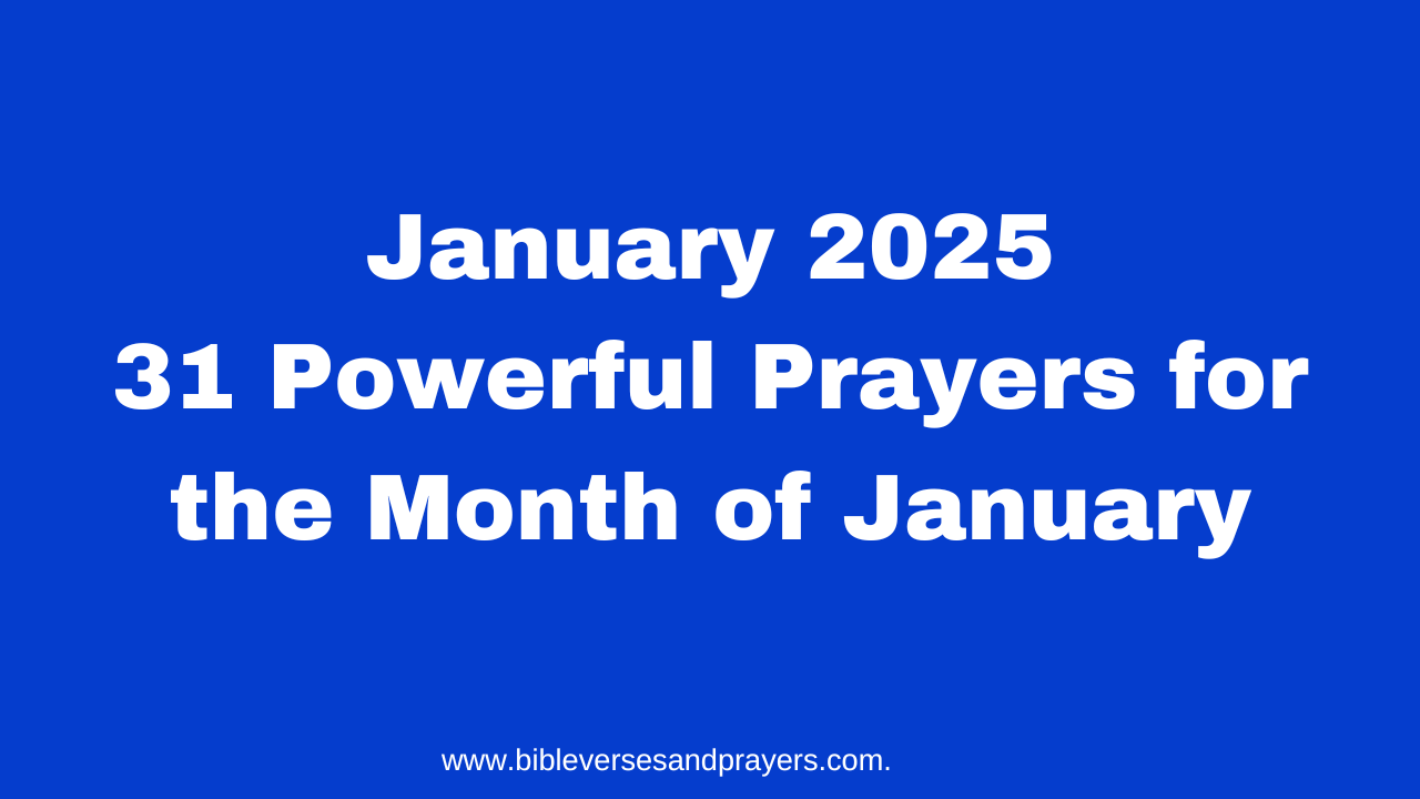 January 2025: 31 Powerful Prayers for the Month of January