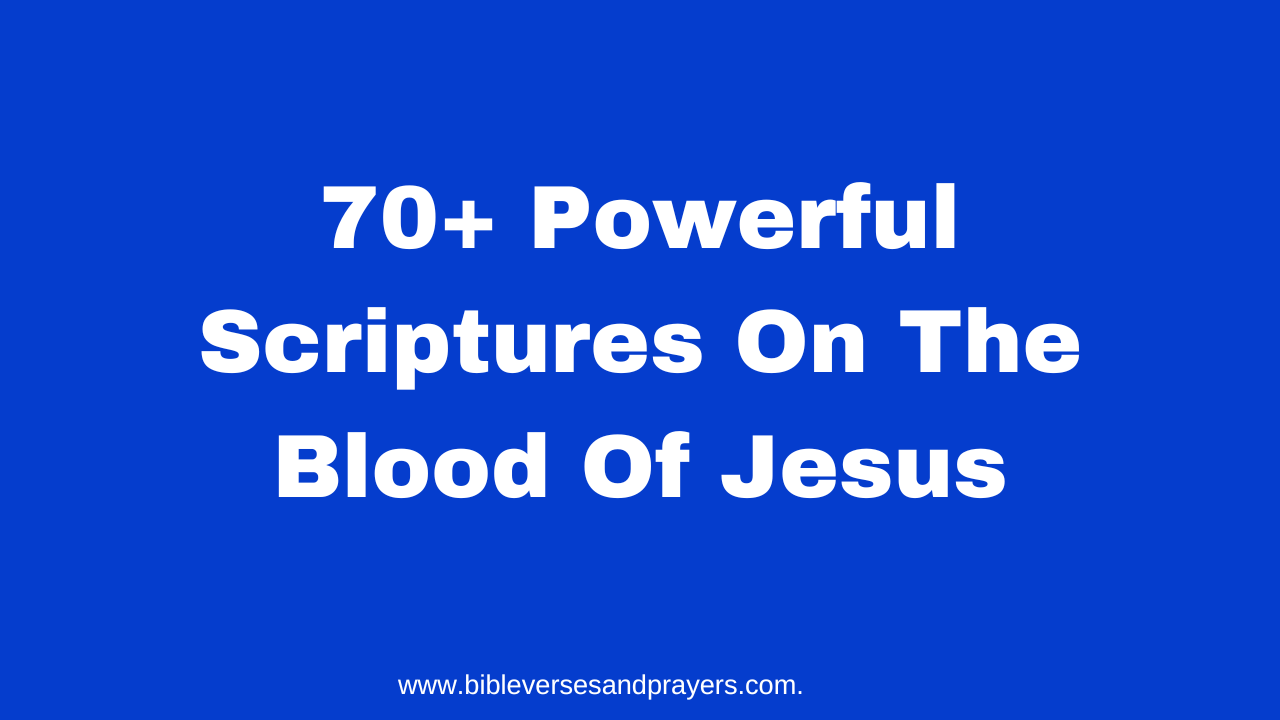 70+ Powerful Scriptures On The Blood Of Jesus
