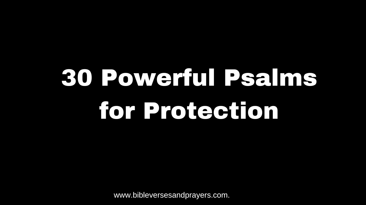 30 Powerful Psalms for Protection