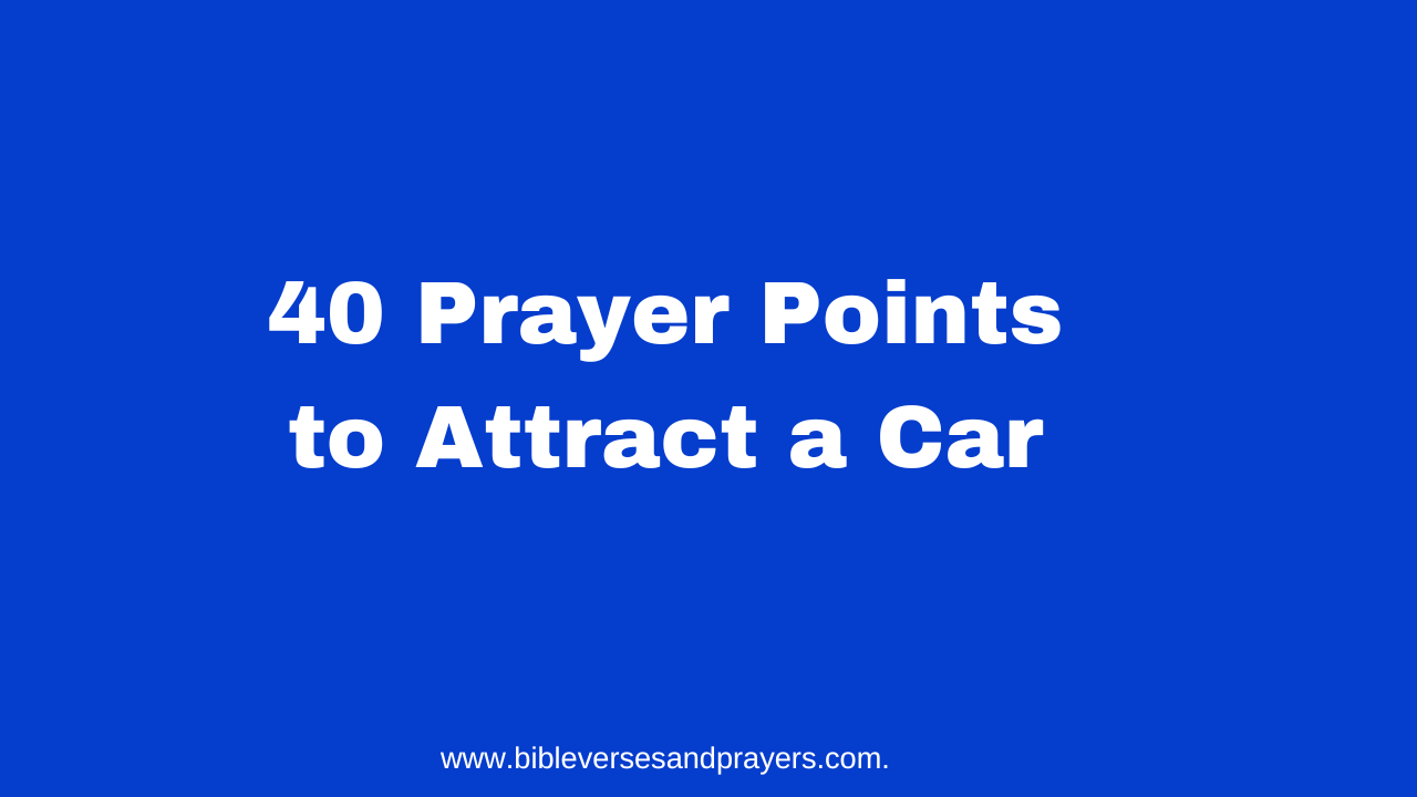 40 Prayer Points to Attract a Car