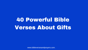 40 Powerful Bible Verses About Gifts