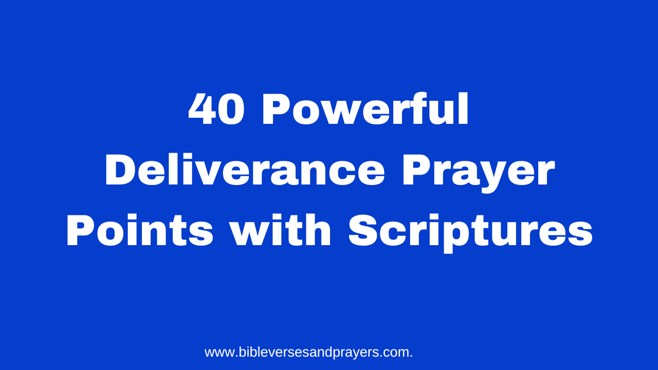 25 Powerful Deliverance Prayer Points with Scriptures