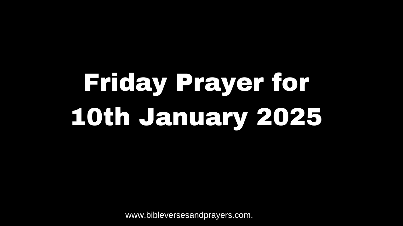 Friday Prayer for 10th January 2025