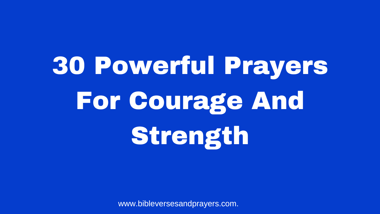 30 Powerful Prayers For Courage And Strength