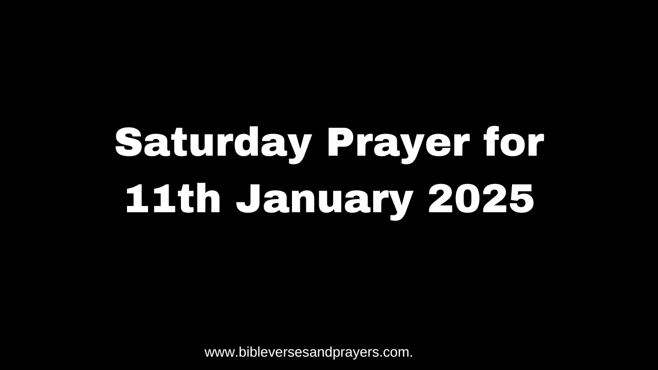 Saturday Prayer for 11th January 2025