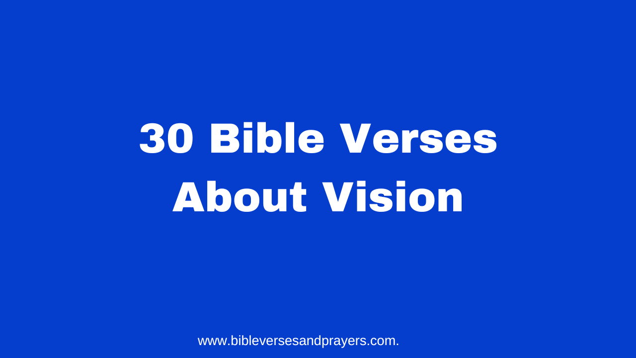 30 Bible Verses About Vision