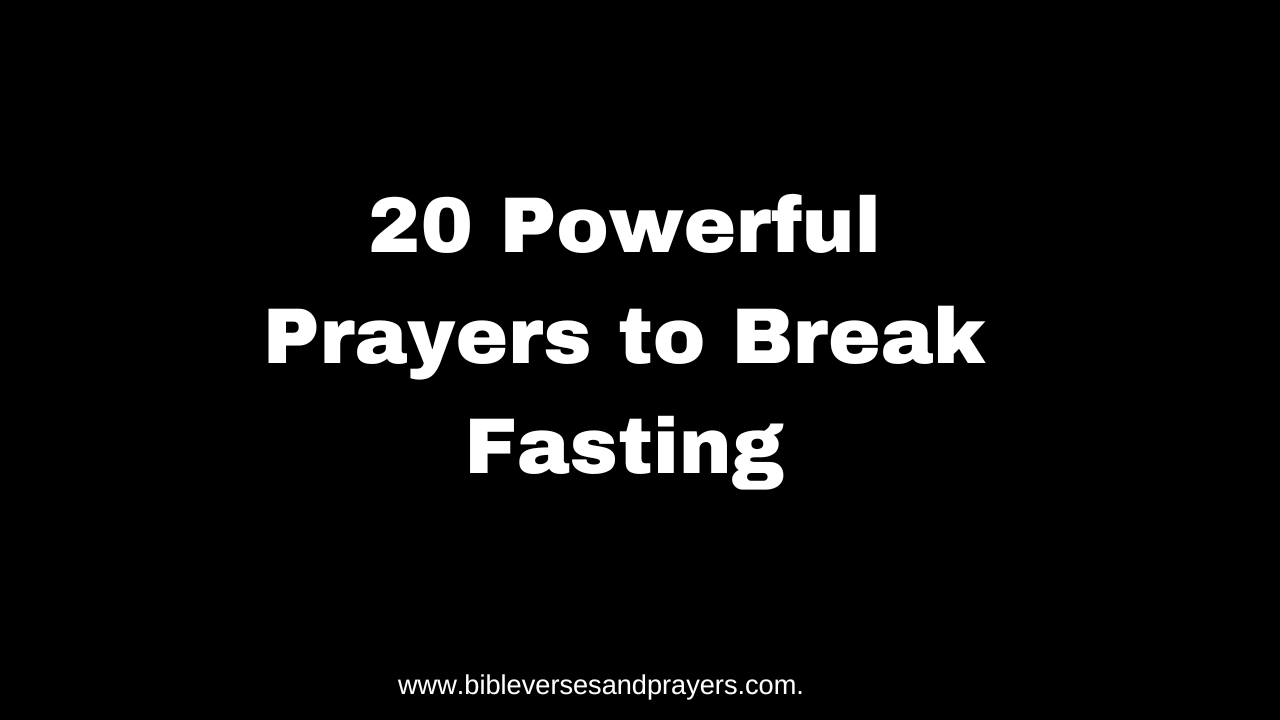 20 Powerful Prayers to Break Fasting