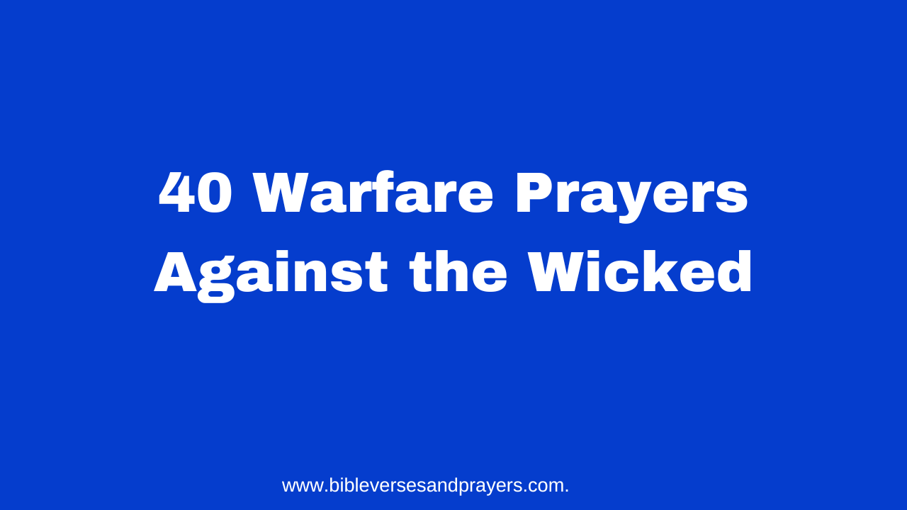 40 Warfare Prayers Against the Wicked