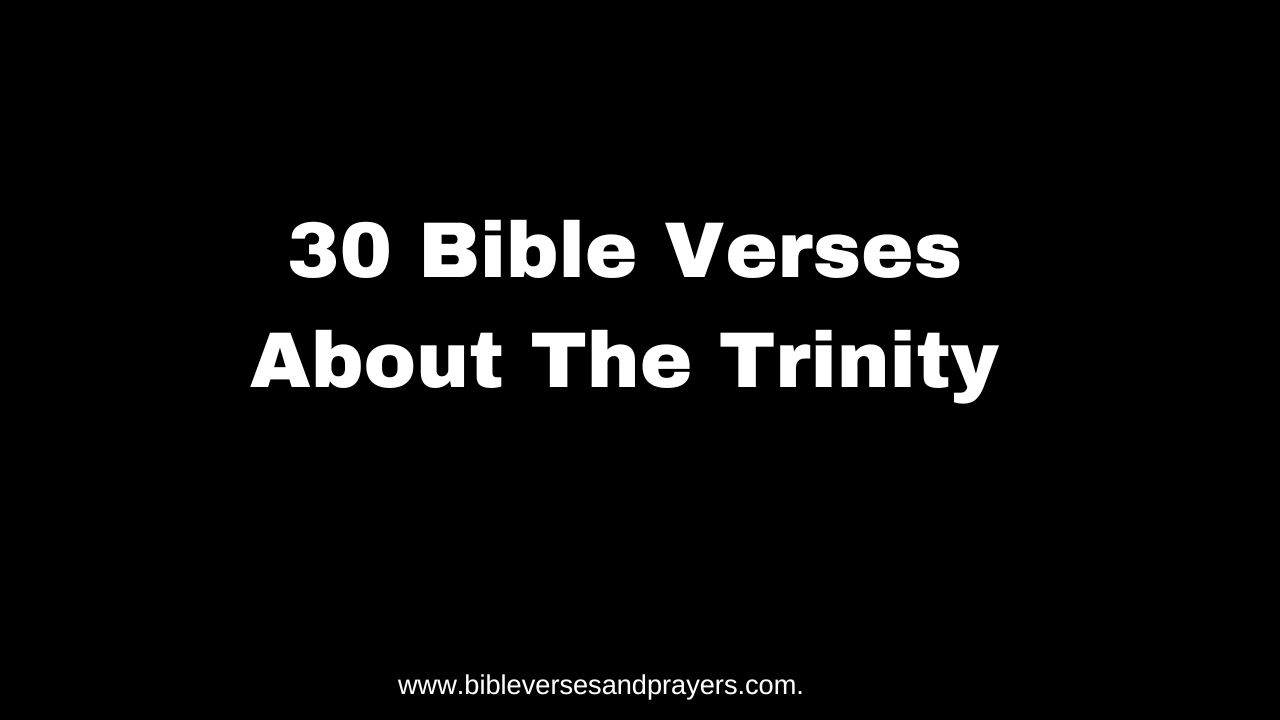30 Bible Verses About The Trinity