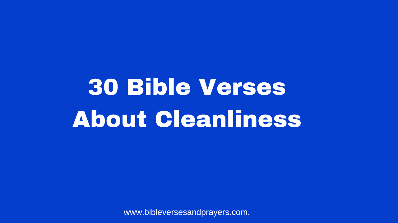 30 Bible Verses About Cleanliness